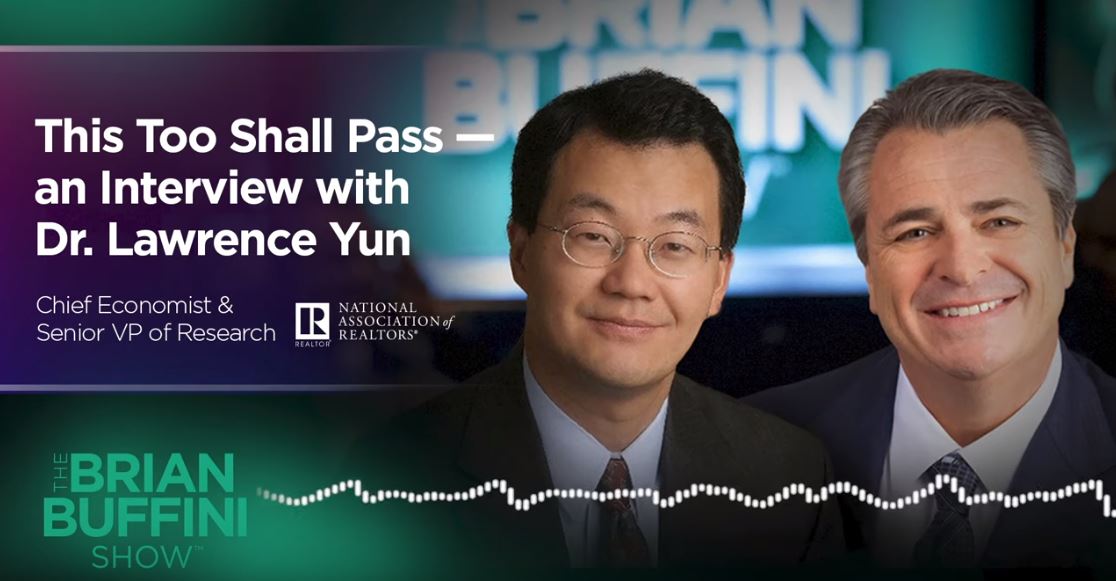 Brian Buffini Interviews NAR Chief Economist Lawrence Yun. - Idaho ...